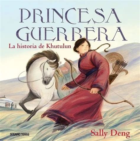 Princesa Guerrera La Historia De Khutulun Pd Deng Sal Envío Gratis