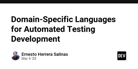 Domain Specific Languages For Automated Testing Development Dev Community