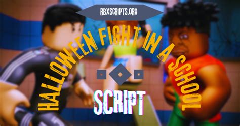 Halloween 👻 Fight In A School Script Rbx Scripts