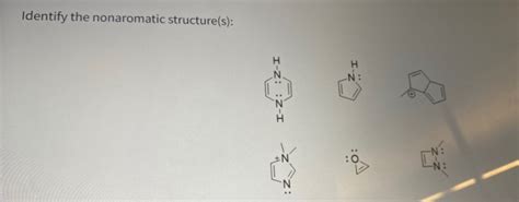 Solved Identify The Nonaromatic Structure S O N 7 Chegg Com