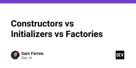 Constructors Vs Initializers Vs Factories Dev Community
