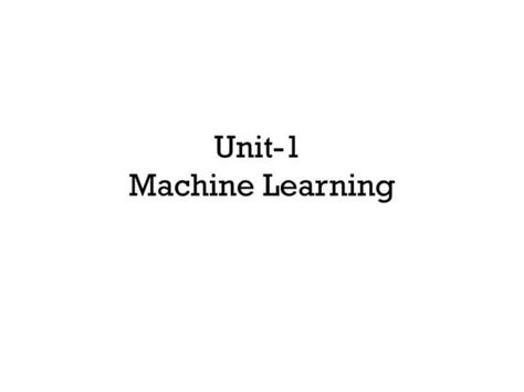 Introduction To Ml Machine Learning Pptx