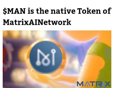 man is the native token of matrixainetwork it is used to 🔹store
