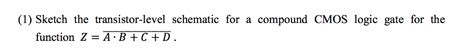 Solved Sketch The Transistor Level Schematic For A Compound Chegg Com