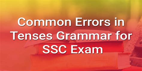 Common Errors In Tense Grammar For Ssc Exam