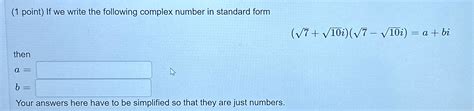 solved 1 ﻿point ﻿if we write the following complex number