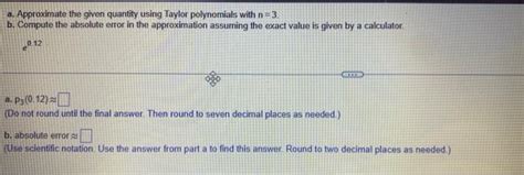solved a approximate the given quantity using taylor