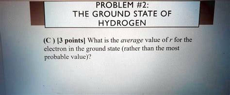Solved Problem 2 The Ground State Of Hydrogen C [3 Points] What