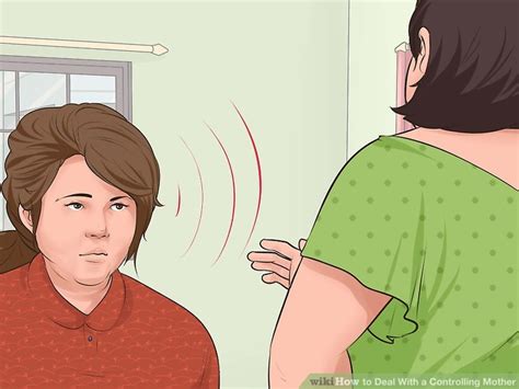 Ways To Deal With A Controlling Mother Wikihow