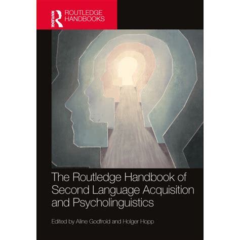 The Routledge Handbook Of Second Language Acquisition And