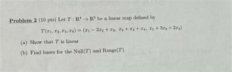 Solved Problem Pts Let T R R Be A Linear Map Chegg Com