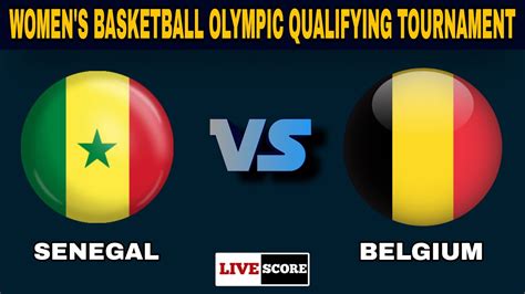 Belgium Vs Senegal Womens Basketball Olympic Qualifying Tournament