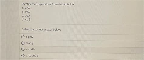 Solved Identify The Stop Codons From The List Below A