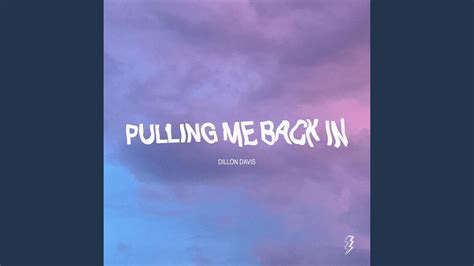 Pulling Me Back In Youtube