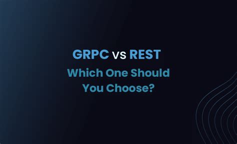 Grpc Vs Rest Which One Should You Choose Bytehide