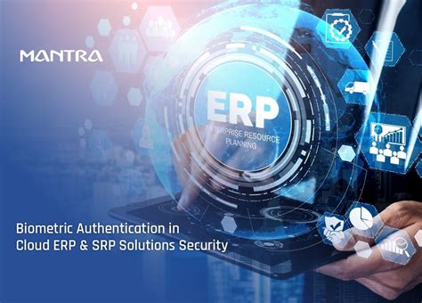 Exploring The Power Of Biometric Authentication In Cloud Erp And Srp