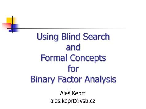 Ppt Using Blind S Earch A Nd F Orm Al Concepts For Binary Factor
