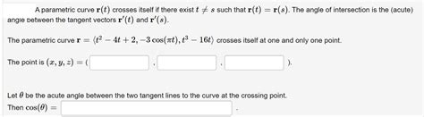Solved A Parametric Curve Rt Crosses Itself If There Exist