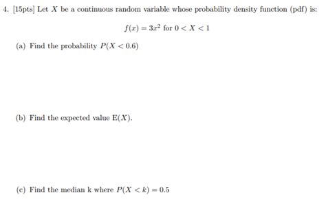 Solved Let X Be A Continuous Random Variable Whose Chegg