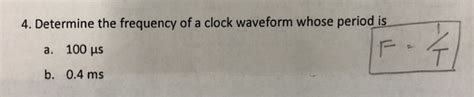 Solved 4 Determine The Frequency Of A Clock Waveform Whose