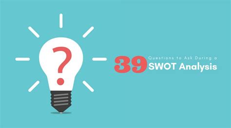 39 Questions For A Successful Swot Analysis