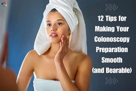 12 Best Tips For Making Your Colonoscopy Preparation Smooth The