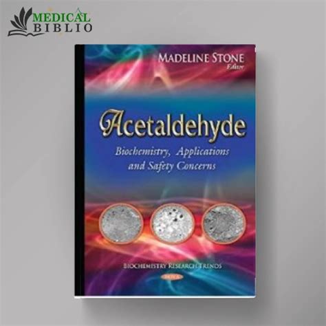 Acetaldehyde Biochemistry Applications And Safety Concerns Medical Biblio