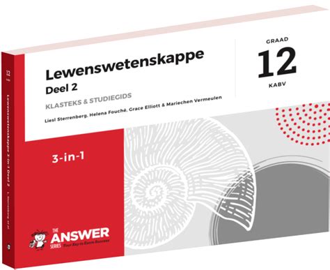 Graad 12 Lewenswetenskappe 3 In 1 Deel 2 Kabv The Answer Series