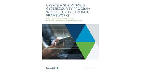 Create A Sustainable Cybersecurity Program With Security Control Frameworks Free Processunity