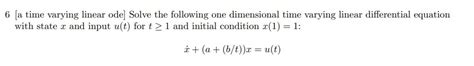 Solved A Time Varying Linear Ode Solve The Following One Chegg Com