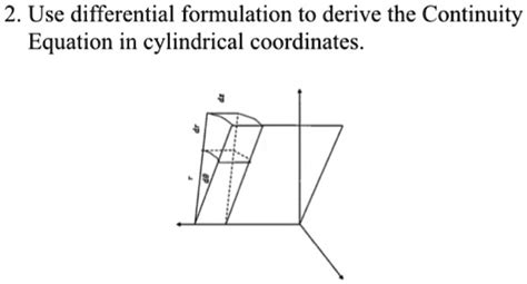 Solved 2 Use Differential Formulation To Derive The Continuity