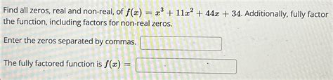 Solved Find All Zeros Real And Non Real Of Chegg