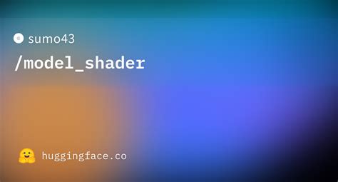 Sumo43 Model Shader · Hugging Face