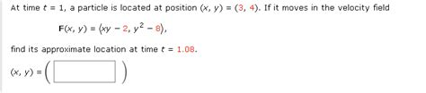 Solved At Time T A Particle Is Located At Position X Chegg