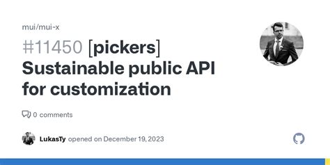 [pickers] sustainable public api · issue 11450 · mui mui x · github