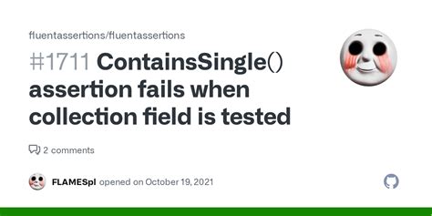 Containssingle Assertion Fails When Collection Field Is Tested