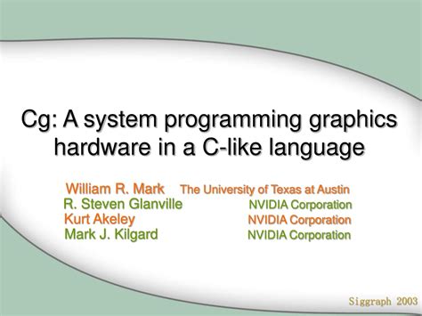 Ppt Cg A System Programming Graphics Hardware In A C Like Language