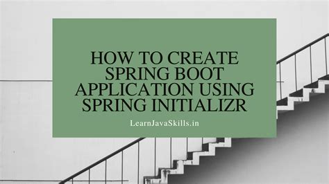 How To Create Spring Boot Application Using Spring Initializr Learn Java Skills