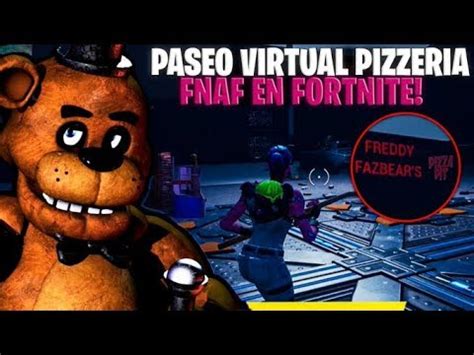 Paseo Virtual Por La Pizzeria De Five Nights At Freddys En Fortnite