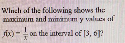 Solved Which Of The Following Shows The Maximum And Minimum Y Values