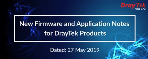 New Firmware And Application Notes For DrayTek Products May DrayTek Australia