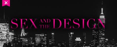 Sex And The Design Overit