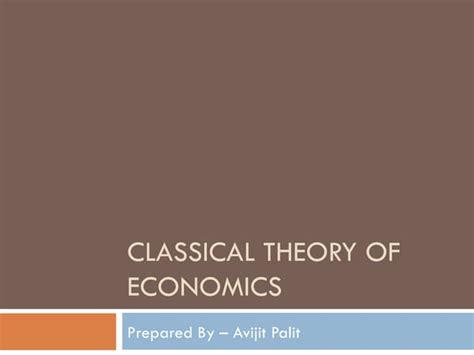 Classical Theory Of Economics Ppt