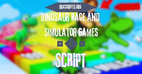 The Best Scripts For Dinosaur Race And Simulator Games Rbx Scripts