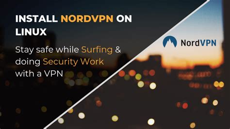 Install Nordvpn On Linux Complete Guide