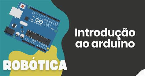 introduÇÃo ao arduÍno
