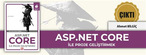 Aspnet Core İle Proje GelİŞtİrmek Kitabım Yayınlandı Ahmet Bilgic