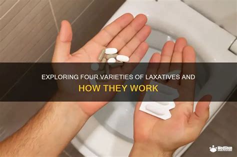 Exploring Four Varieties Of Laxatives And How They Work Medshun
