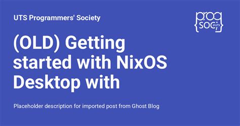 OLD Getting Started With NixOS Desktop With Flakes UTS Programmers Society