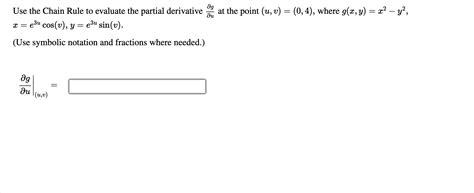solved use the chain rule to evaluate the partial derivative